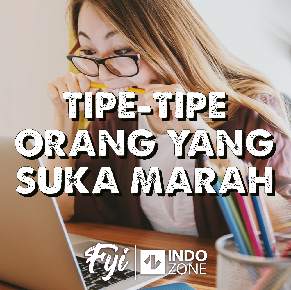 Tipe-Tipe Orang Yang Suka Marah | Indozone.id Tipe-Tipe Orang Yang Suka Marah | Indozone.id